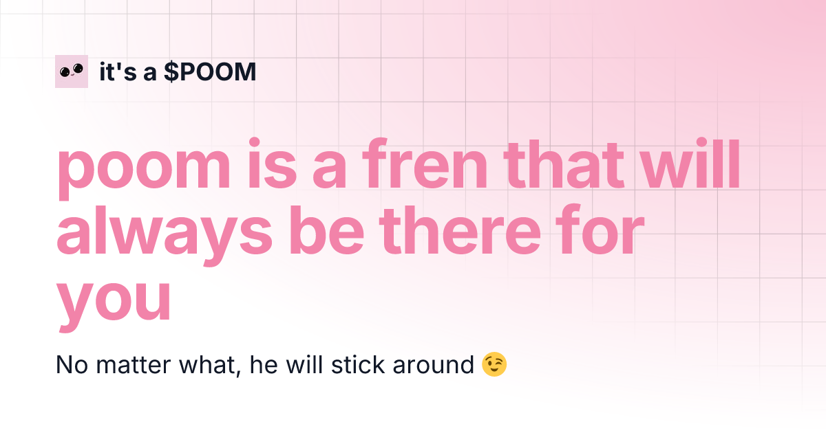 poom is a fren that will always be there for you | it's a $POOM